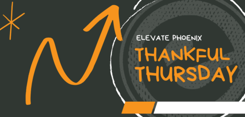 Thankful Thursdays: A Legacy of Impact | Elevate Phoenix